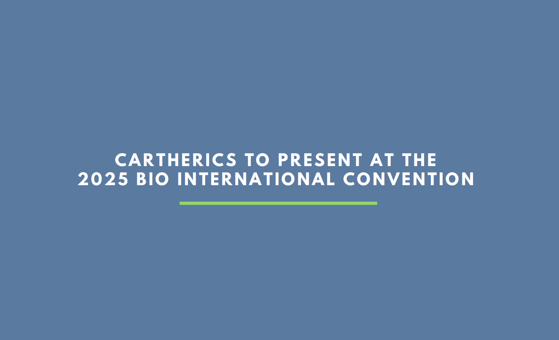 Cartherics to present at the 2025 BIO International Convention – Cartherics